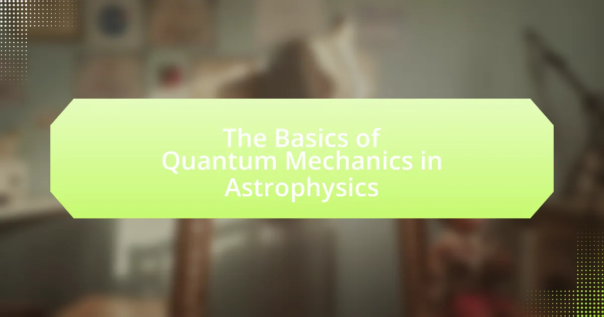 The Basics of Quantum Mechanics in Astrophysics • thescienceandspace.com
