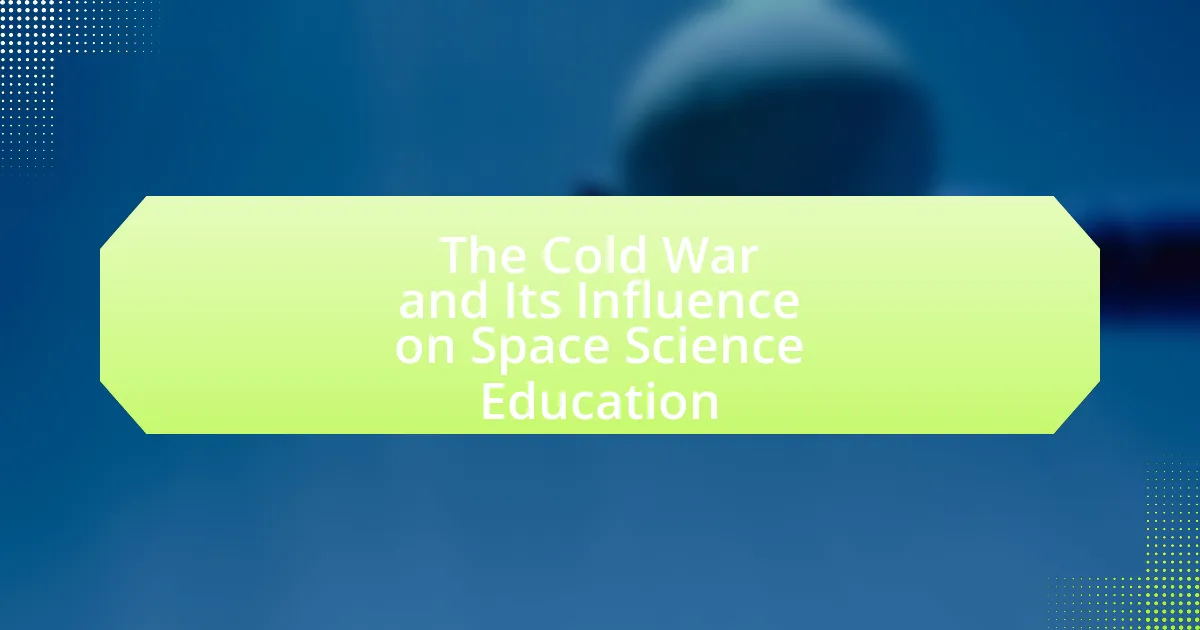 The Cold War and Its Influence on Space Science Education ...