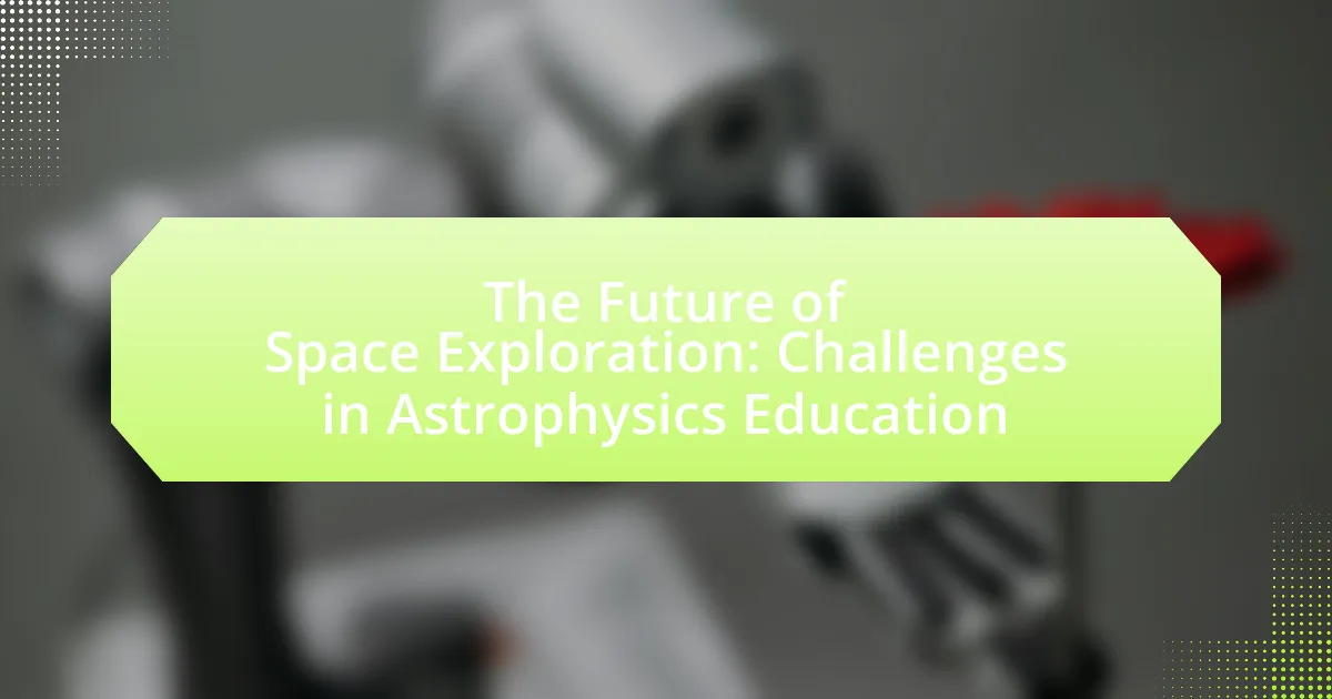 The Future of Space Exploration: Challenges in Astrophysics Education ...