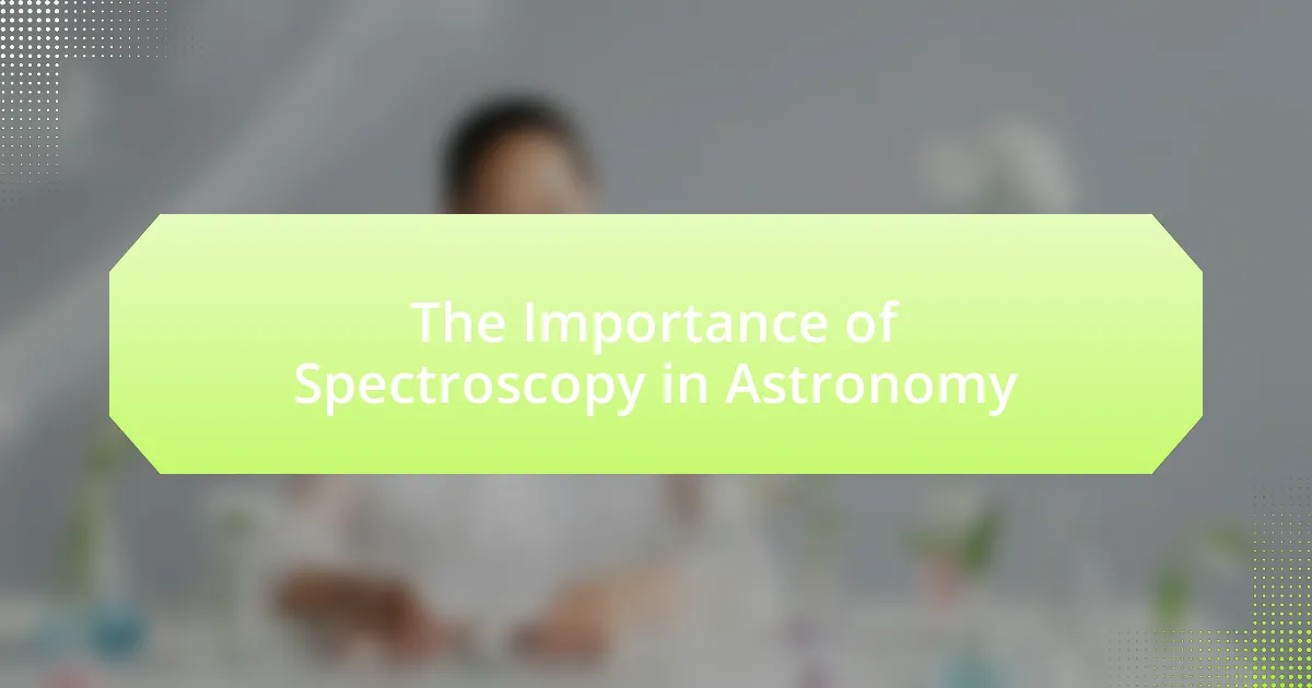 The Importance of Spectroscopy in Astronomy • thescienceandspace.com